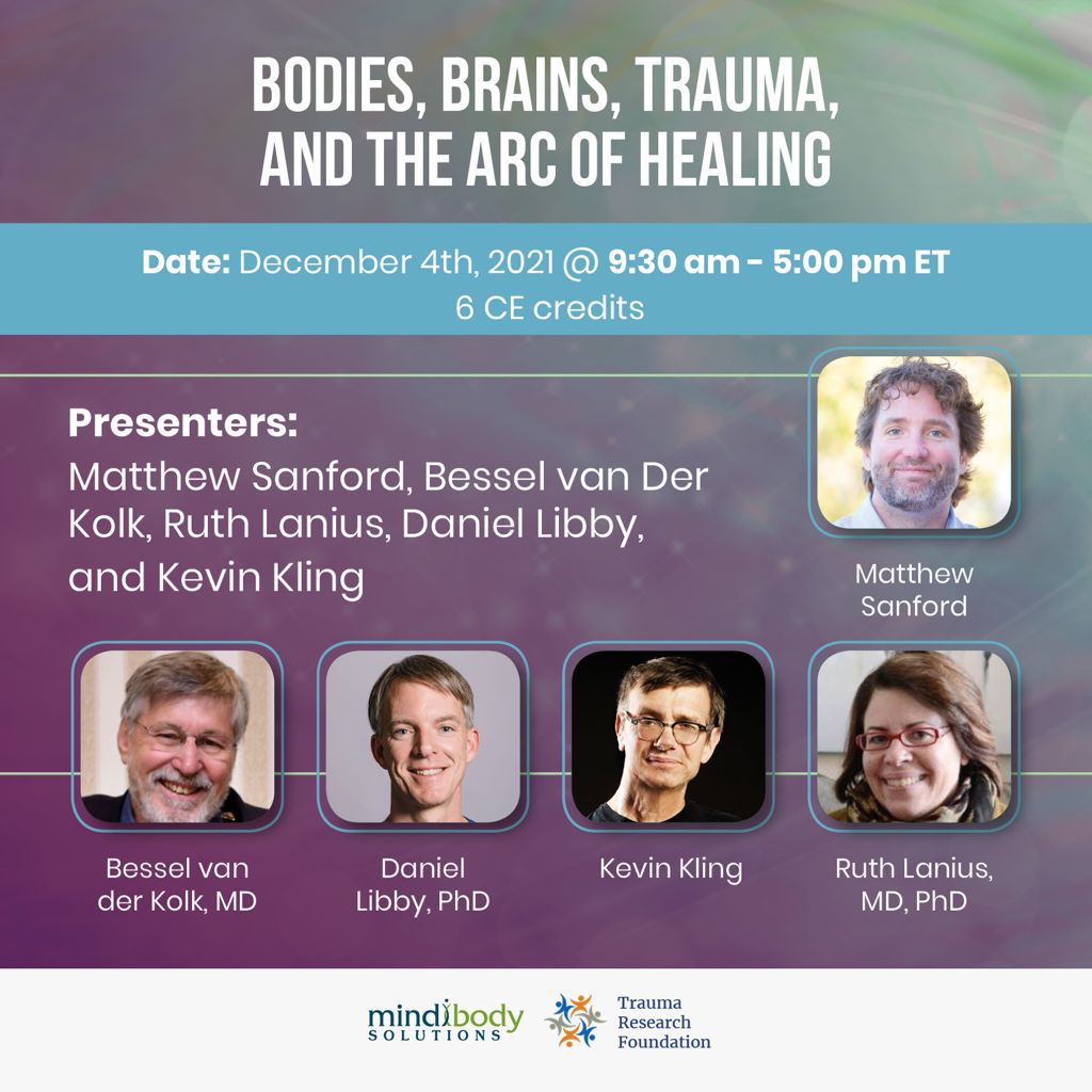 Bodies, Brain, Trauma and the Arc of Healing - Trauma Research Foundation